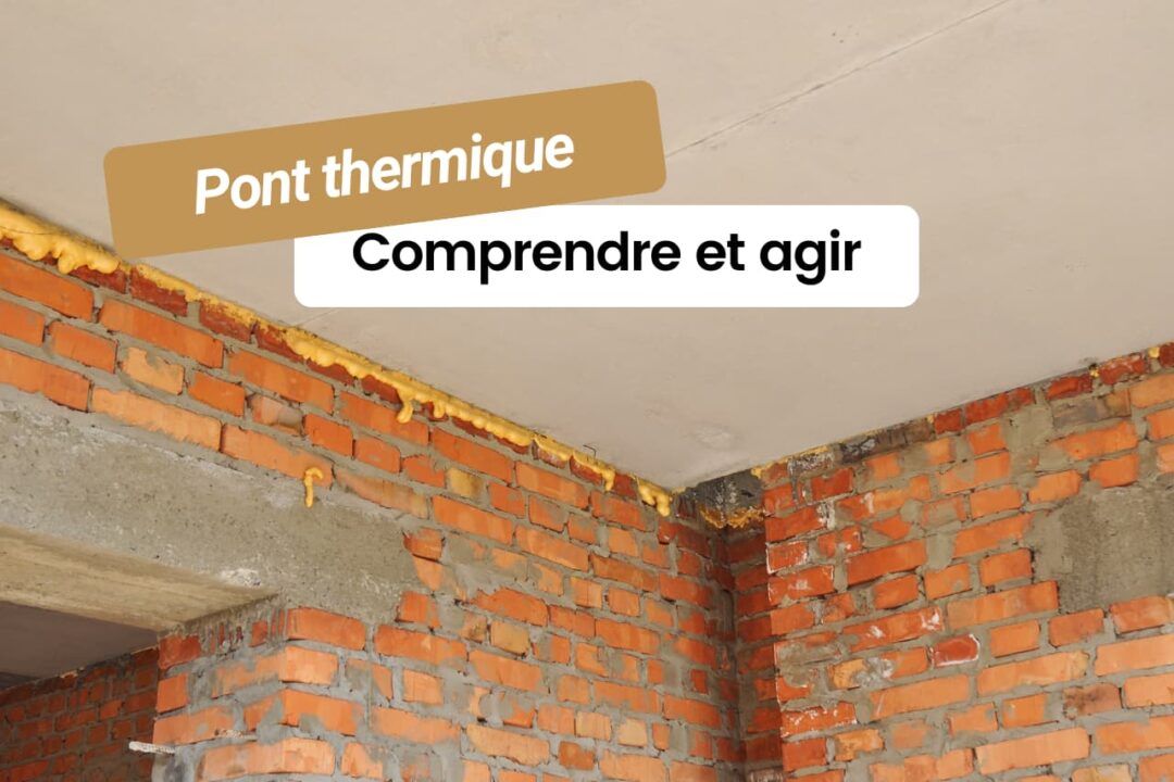 Qu'est-ce qu'un pont thermique et comment y remédier ? | L'Artisanat de ...